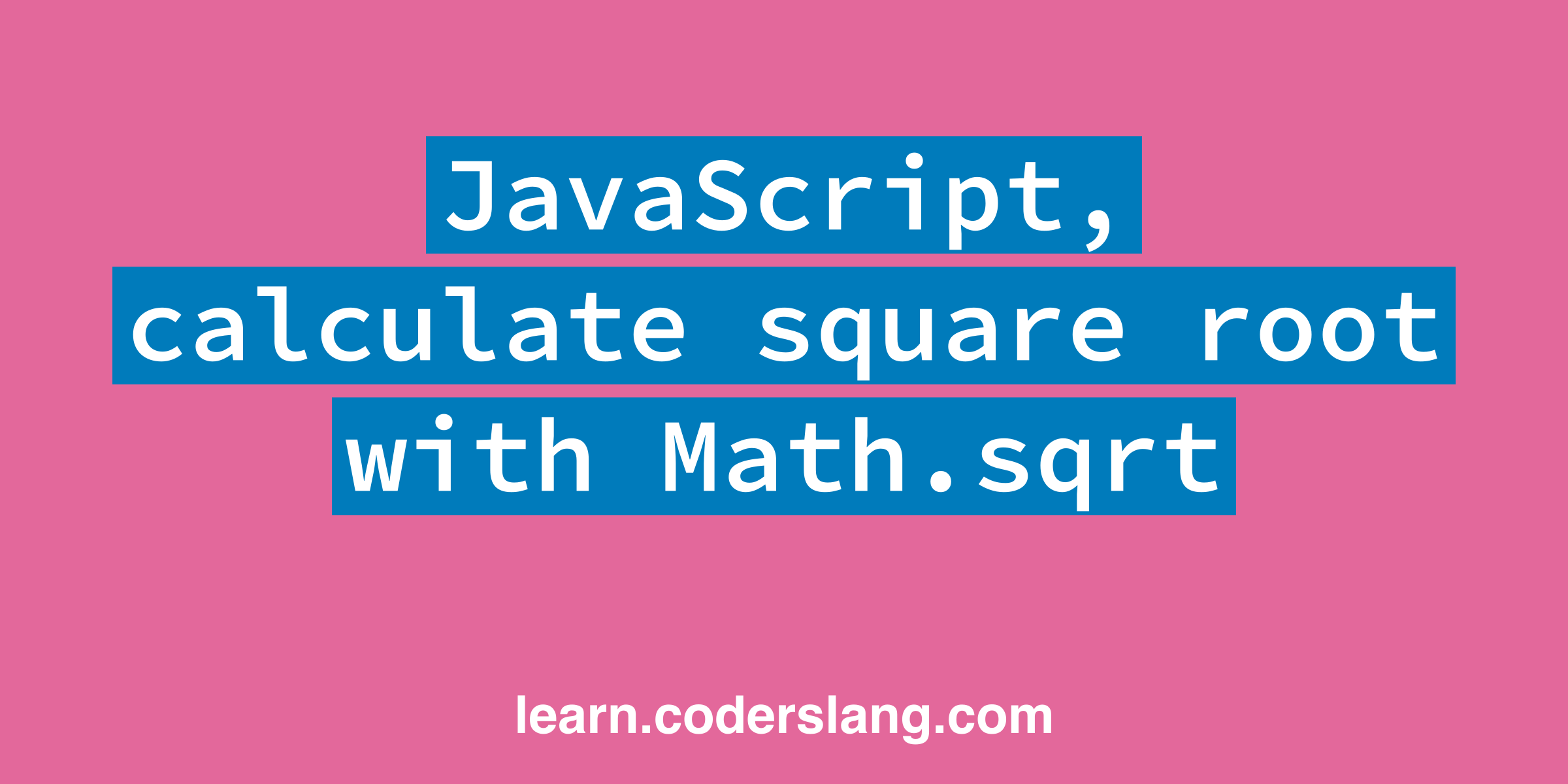 JavaScript Calculate A Square Root Using Math sqrt 
